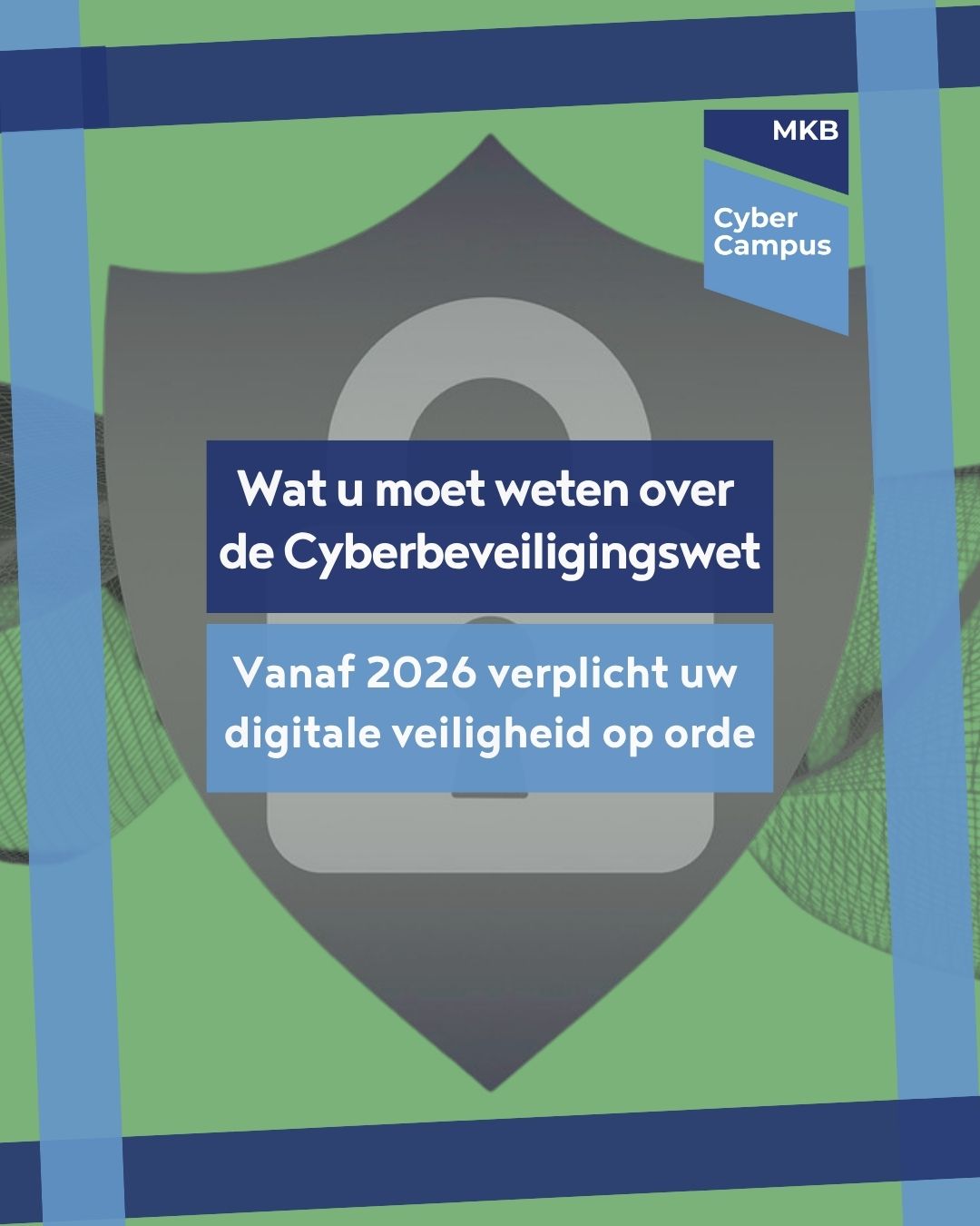 De gevolgen van de cyberbeveiligingswet voor uw organisatie - MKB Cyber ...